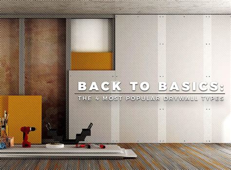 Back To Basics The 4 Most Popular Drywall Types