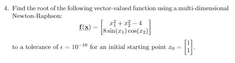 solved 4 find the root of the following vector valued