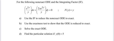 Solved For The Following Nonexact ODE And The Integrating Chegg