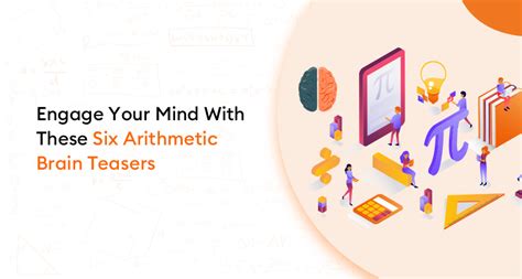Engage Your Mind With These Six Arithmetic Brain Teasers Edtechreview
