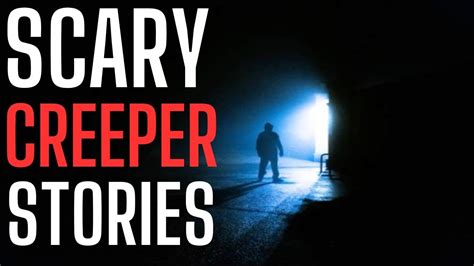 6 True Scary Creeper Stories Youtube