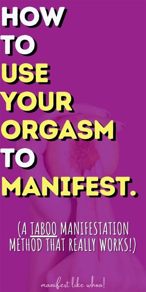 How To Use An Orgasm To Manifest The O Method Manifest Like Whoa