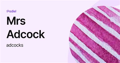 Mrs Adcock Adcocks Profile Padlet