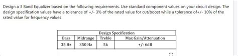 Solved Design A 3 Band Equalizer Based On The Following