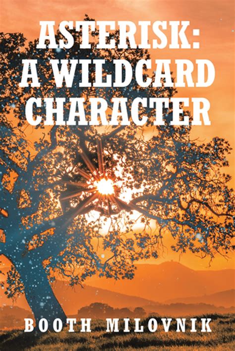 Asterisk A Wildcard Character 電子書，作者 Booth Milovnik Epub Rakuten