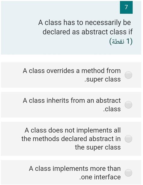 Solved 7 A Class Has To Necessarily Be Declared As Abstract