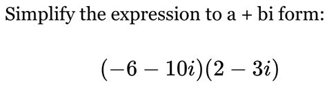 solved simplify the expression to a bi form 6 10i 2 3i [math]