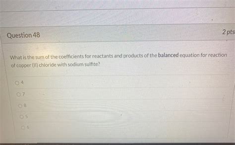 solved 2 pts question 48 what is the sum of the coefficients