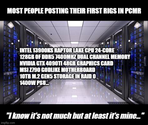 Guys Be Nice It S My First Build Imgflip