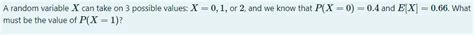 solved suppose that a discrete random variable x can only