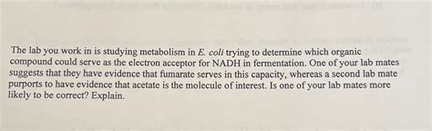 Solved The Lab You Work In Is Studying Metabolism In E Chegg Com