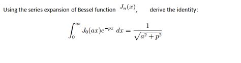 Solved Using The Series Expansion Of Bessel Function Jn