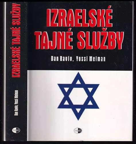 📙 Izraelské Tajné Služby Daniel Raviv Yossi Melman 1999 Themis