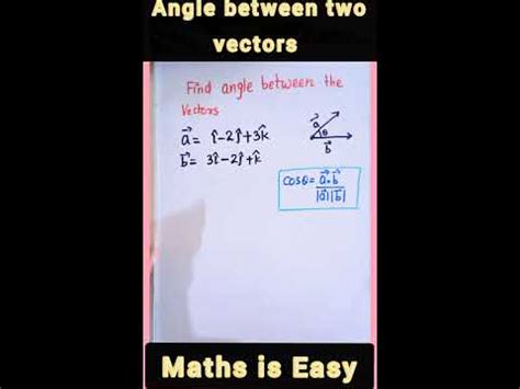 Shorts Angle Between Two Vectors Maths Is Easy YouTube