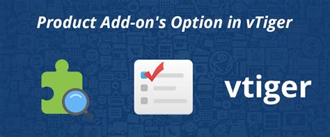 Product Add Ons Option In Vtiger Blog