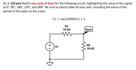 solved q i 3 10 pts sketch one cycle of vout for the