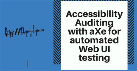 Accessibility Auditing With Axe For Automated Web Ui Testing