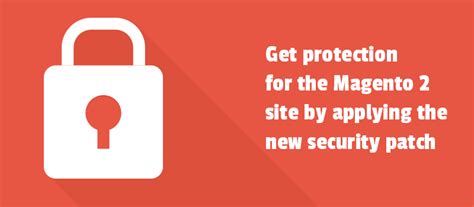 get protection for the magento 2 site by applying the new security