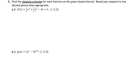 Solved Find The Absolute Extrema For Each Function On The Chegg