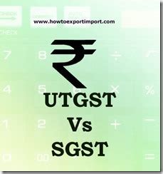 Difference Between UTGST And SGST