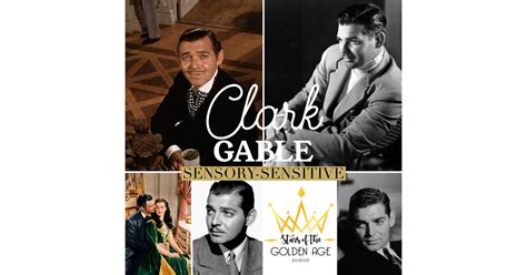 Clark Gable Part Two Sensory Sensitive Stars Of The Golden Age An Old Hollywood Podcast