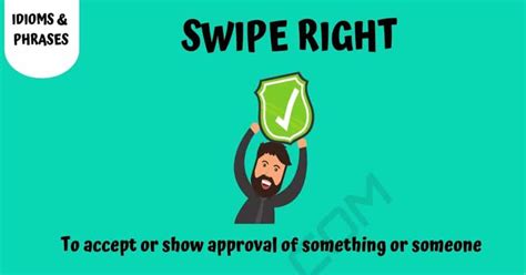 swipe right meaning how to use the idiom swipe right correctly 7esl