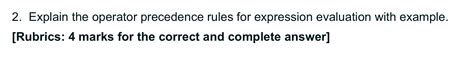 Solved 2 Explain The Operator Precedence Rules For