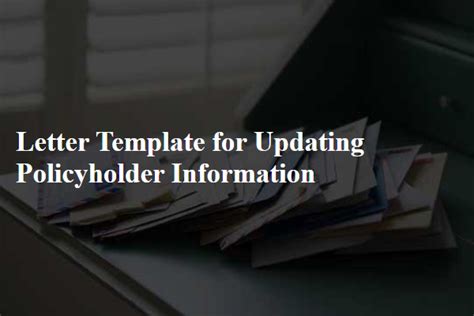 Letter Template For Updating Policyholder Information Free Samples In Pdf Letterin
