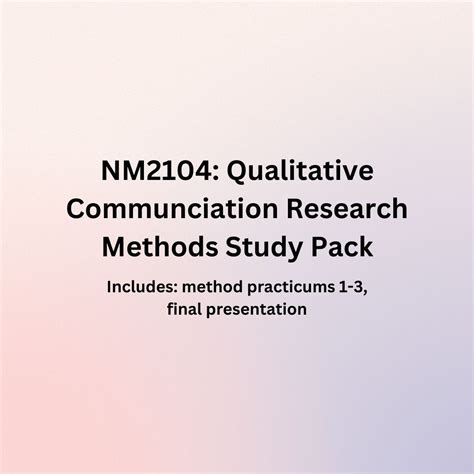 Nm2104 Qualitative Communication Research Methods Study Pack Hobbies