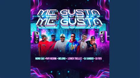 Me Gusta Me Gusta Feat Papi Negris And Meloro Youtube Music