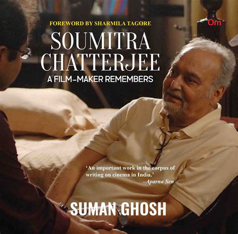 Soumitra Chatterjee A Film Maker Remembers Om Books International