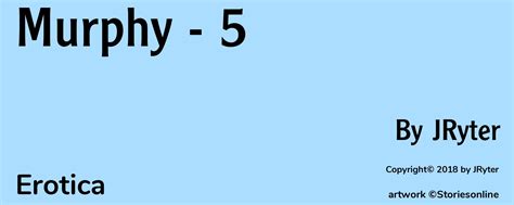 Erotica Sex Story Murphy 5 Chapter 2 By Jryter