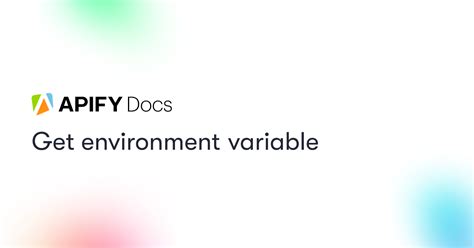 Get Environment Variable Apify Documentation Get Environment Variable Apify Documentation