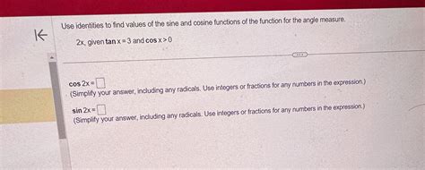 solved use identities to find values of the sine and cosine