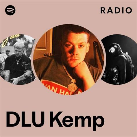 Dlu Kemp Radio Playlist By Spotify Spotify