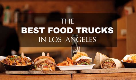 Get A Taste Of La With The Best Food Trucks In Los Angeles Zocha Group