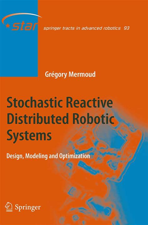 Stochastic Reactive Distributed Robotic Systems Design Modeling And