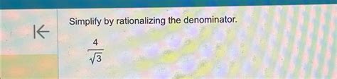 Solved Simplify By Rationalizing The Denominator 432