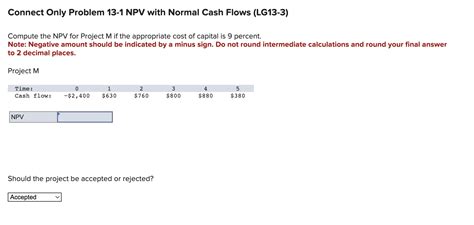 solved connect only problem 13 1 npv with normal cash flows