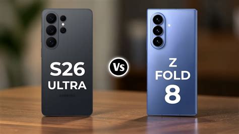 Samsung Galaxy S26 Ultra Vs Samsung Galaxy Z Fold 8 Youtube