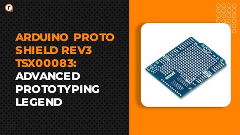 arduino proto shield rev3 tsx00083 a prototyping legend