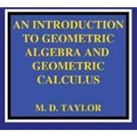 An Introduction To Geometric Algebra And Geometric Calculus Häftad • Pris