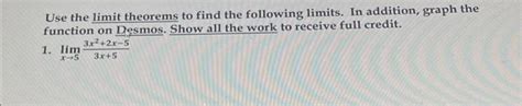 Solved Use The Limit Theorems To Find The Following Limits
