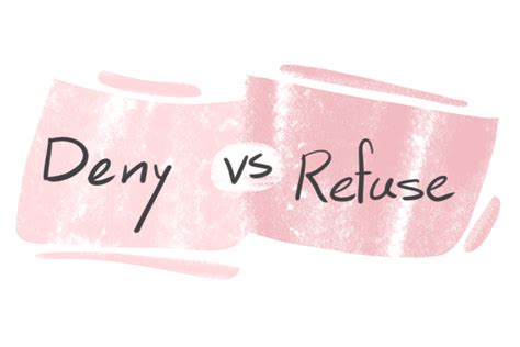Deny Vs Refuse In English Langeek