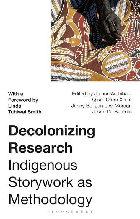 Decolonizing Research Indigenous Storywork As Methodology Linda
