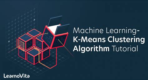 Machine Learning K Means Clustering Algorithm Tutorial Learnovita