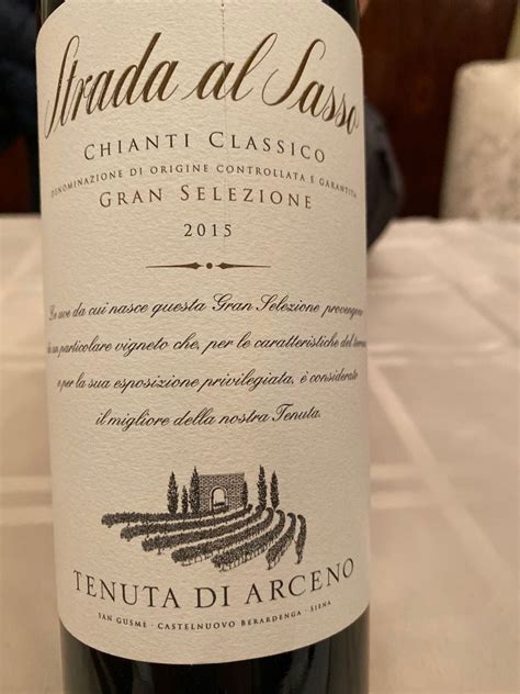 2015 Tenuta Di Arceno Chianti Classico Gran Selezione Strada Al Sasso Italy Tuscany Chianti