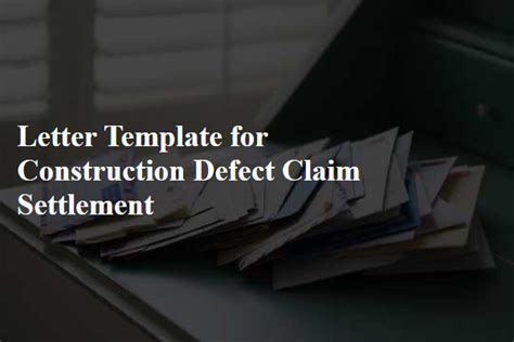 Letter Template For Construction Defect Claim Settlement Free Samples