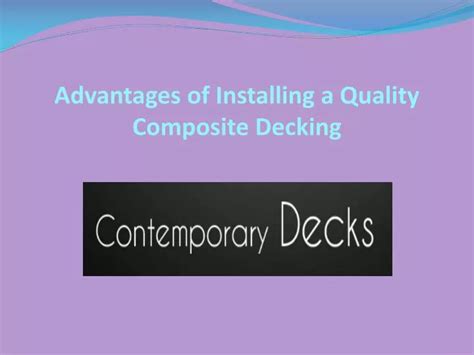 PPT Advantages Of Installing A Quality Composite Decking PowerPoint Presentation ID
