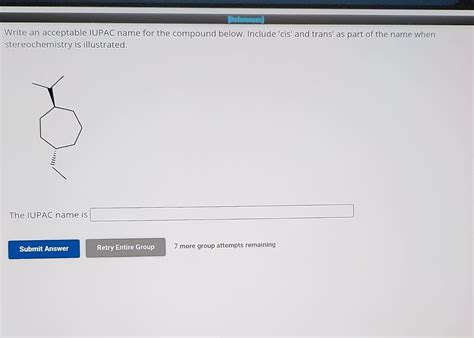Solved Write an acceptable IUPAC name for the compound | Chegg.com